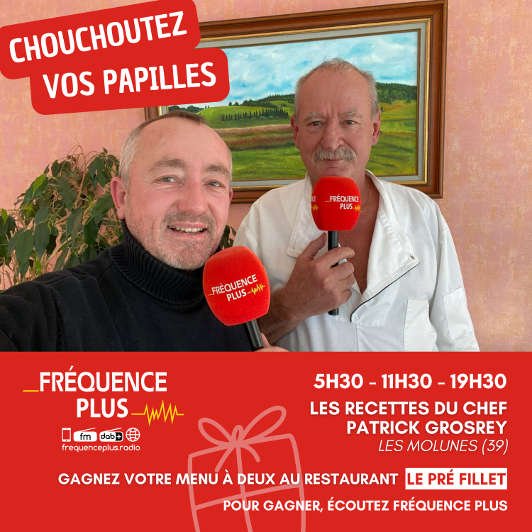 Chouchoutez vos papilles avec le chef Patrick Grosrey ! - Fréquence ...