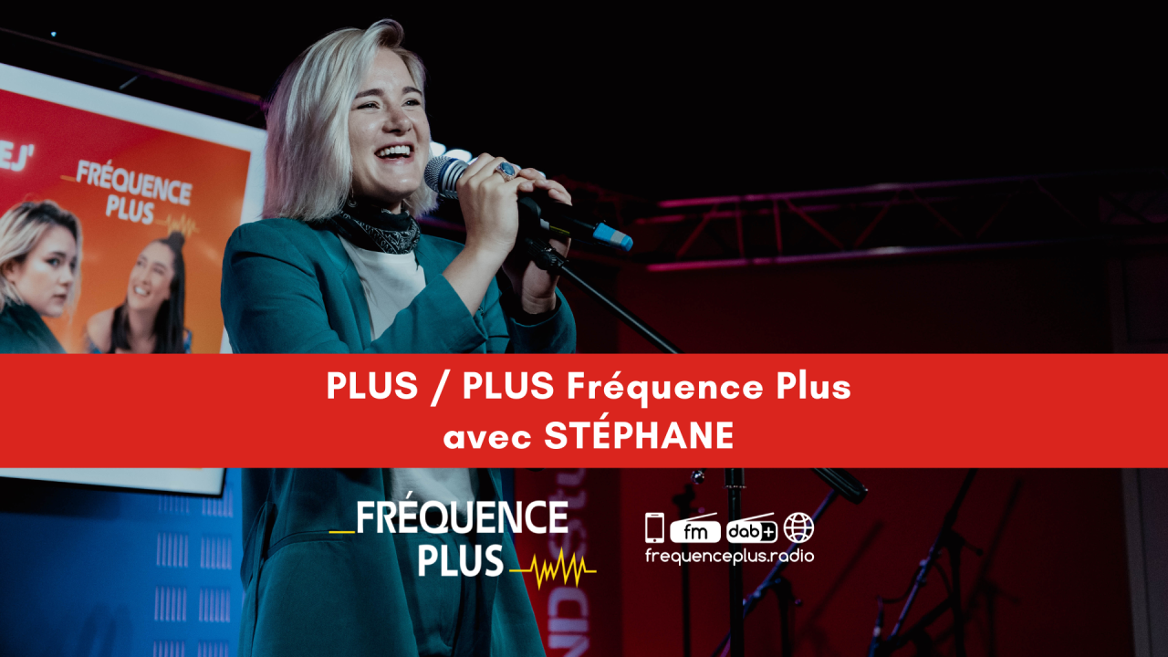 Fréquence Plus - Plus / Plus Fréquence Plus | Stéphane sur Fréquence Plus